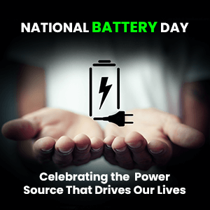 National Battery Day: Celebrating the Power Source That Drives Our ...