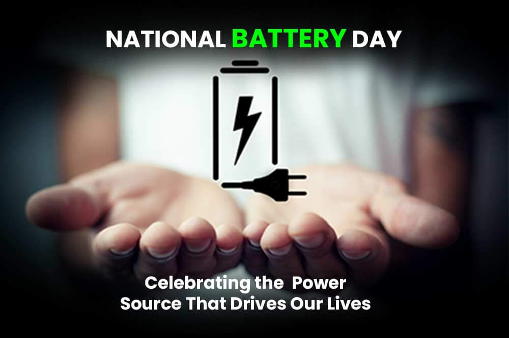 National Battery Day: Celebrating the Power Source That Drives Our ...